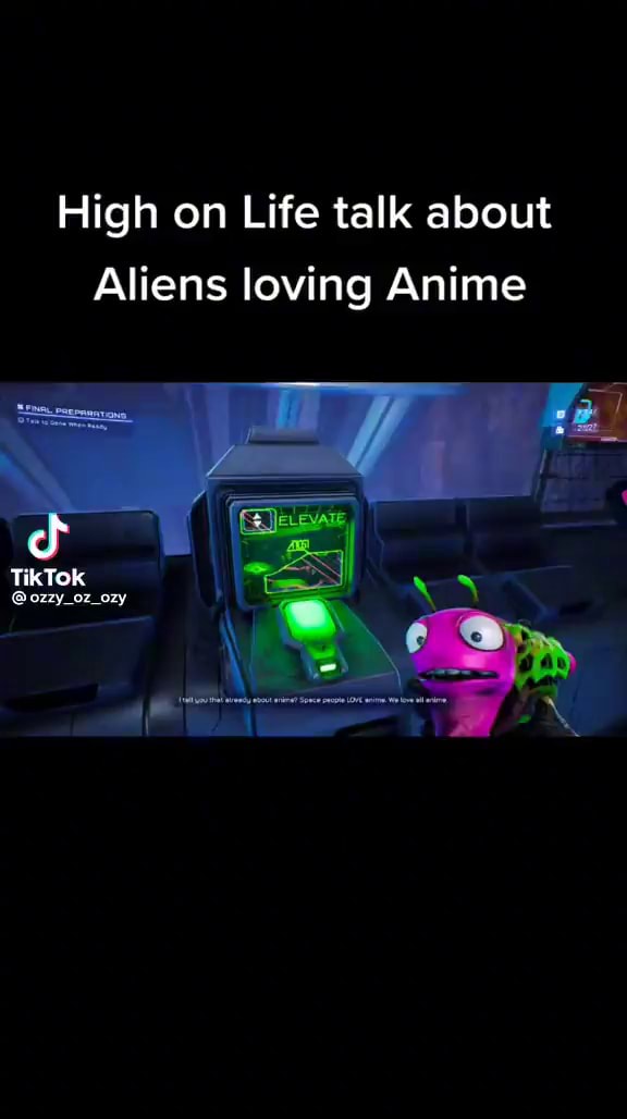 High on Life talk about Aliens loving Anime Tik Tok - iFunny