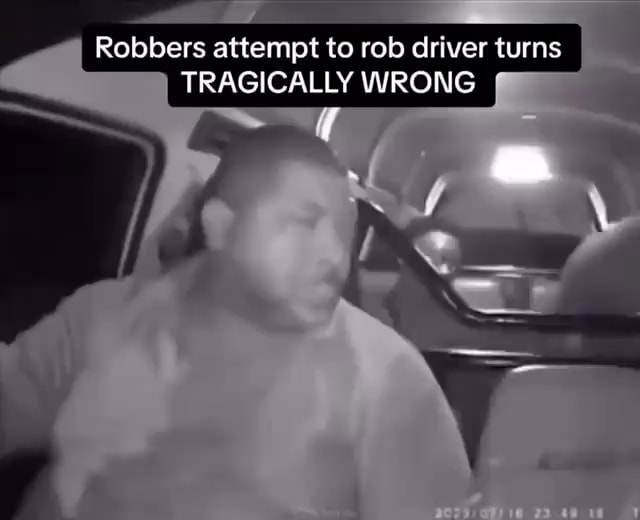 I Robbers attempt to rob driver turns TRAGICALLY WRONG - iFunny