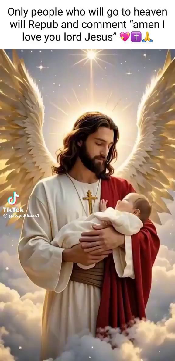 Only people who will go to heaven will Repub and comment "amen I jove ...