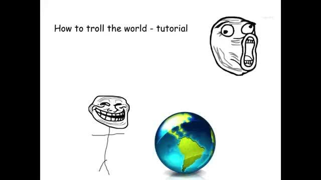 How to troll the world - tutorial - iFunny