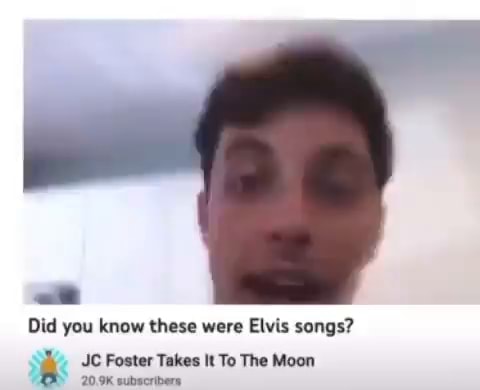 Did you know these were Elvis songs? JC Foster Takes It To The Moon 20 ...
