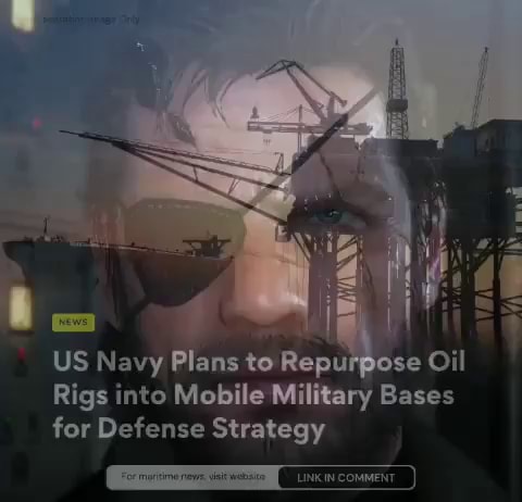 US Navy Plans te Repurpose Oil Rigs into Mobile Military Bases for ...