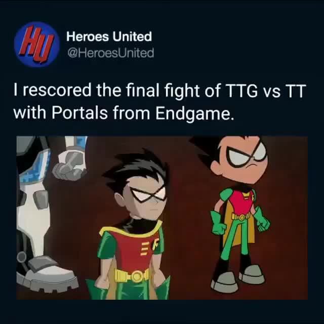 Rescored the final fight of TTG vs TT with Portals from Endgame. - iFunny