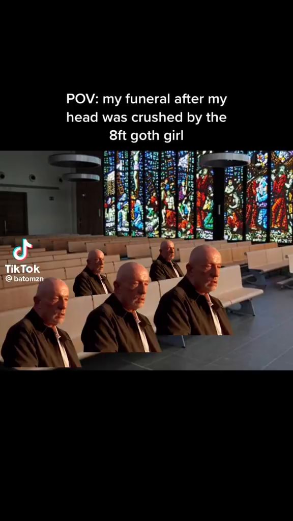 Pov My Funeral After My Head Was Crushed By The Goth Girl Cf Tiktok Ifunny