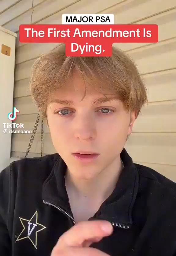MAJOR PSA The First Amendment Is Dying. Sf Tik tok - iFunny