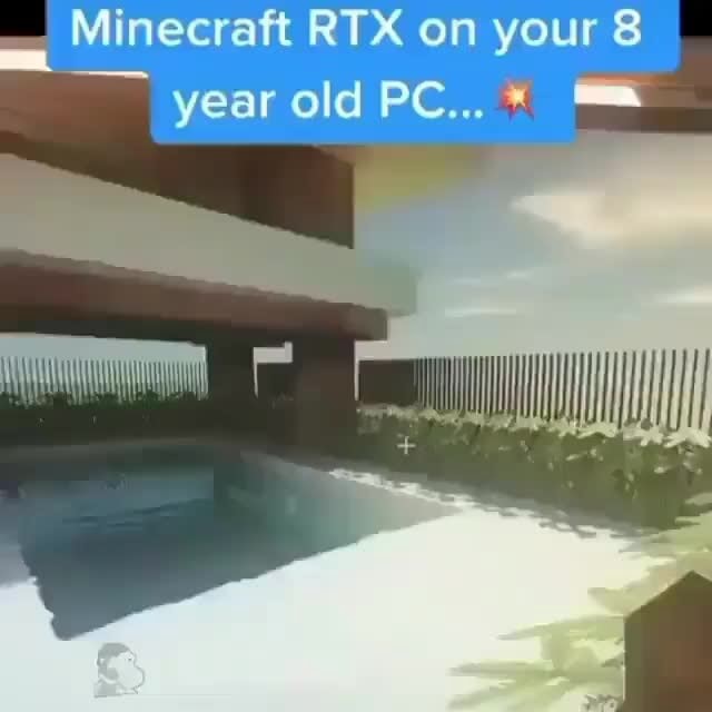 Minecraft RTX on your 8 year old PC... - iFunny