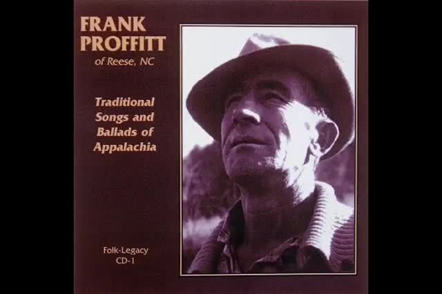 Tom Dooley-Frank Proffitt - FRANK PROFFITT of Reese, NC Traditional ...