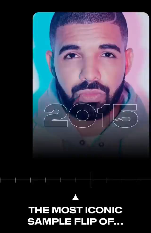 THE MOST ICONIC SAMPLE FLIP OF... - iFunny