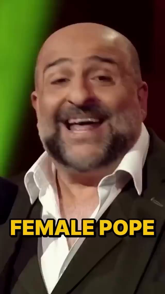 FEMALE POPE - iFunny