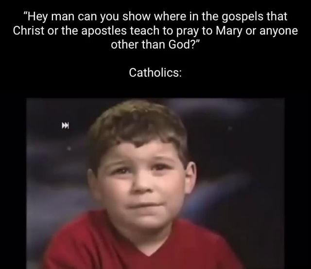 "Hey man can you show where in the gospels that Christ or the apostles ...