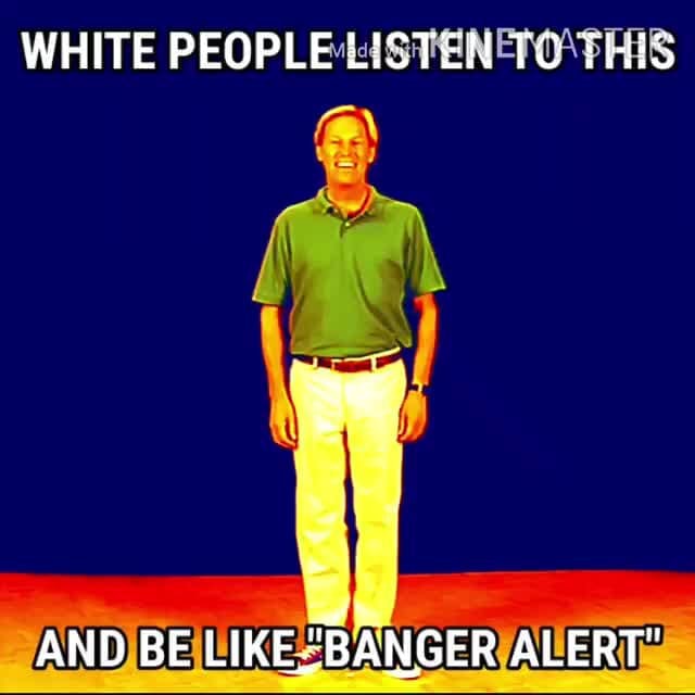 WHITE PEOPLE LISTEN TO THIS AND BE ANGER ALERT' - iFunny