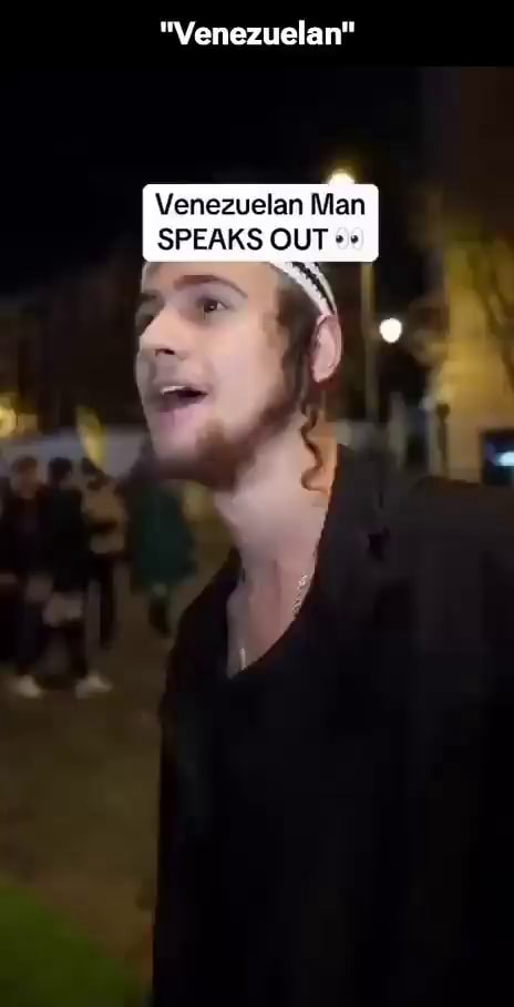 "Venezuelan" Venezuelan Man SPEAKS OUT - iFunny