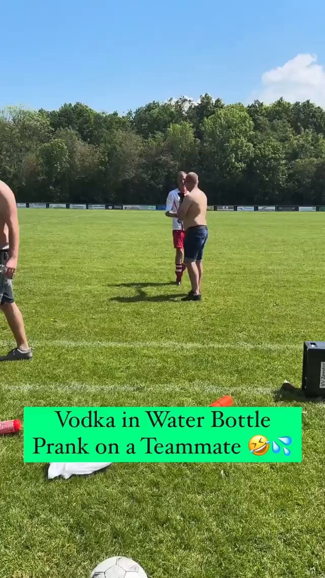Vodka in Water Bottle Prank on a Teammate - iFunny