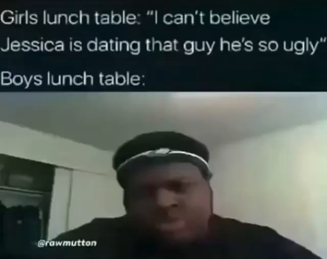 Girls lunch table: can't believe Jessica is dating that guy he's so ...