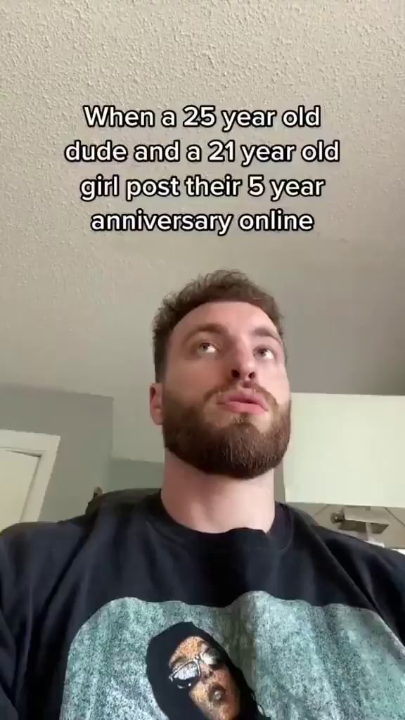 When a 25 year old duce anda 21 year old girl post their 5 year ...