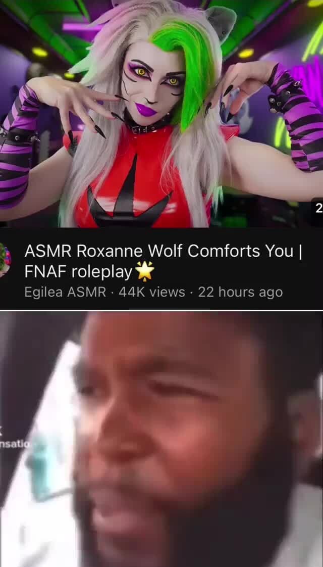 Asmr Roxanne Wolf Comforts You I Fnaf Roleplay Egilea Asmr Ak Views 22 Hours Ago Ifunny