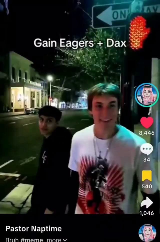Gain Eagers Dax Pastor Naptime Rruh meme more - iFunny