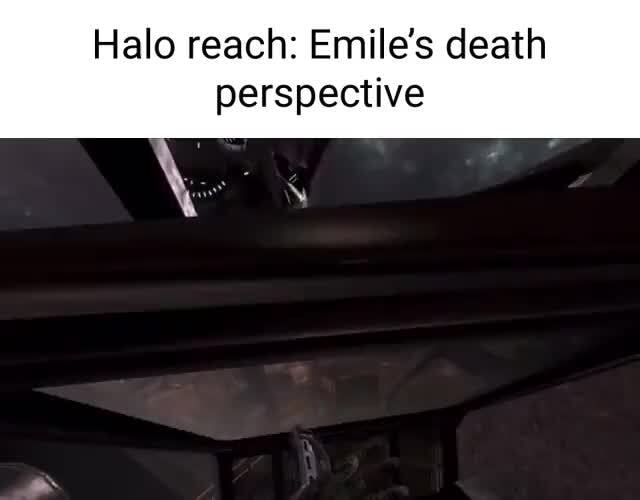Halo reach: Emile's death perspective - iFunny
