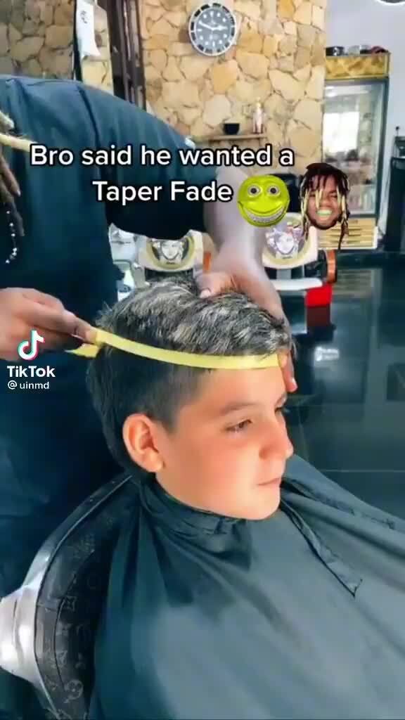 Bro said he wanted a Taper Fade Tik Tok - iFunny