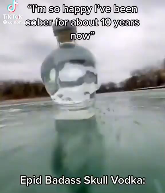 "Pm iso: happy l've been TikTok Sober for abaut 10 years. now, Epid ...