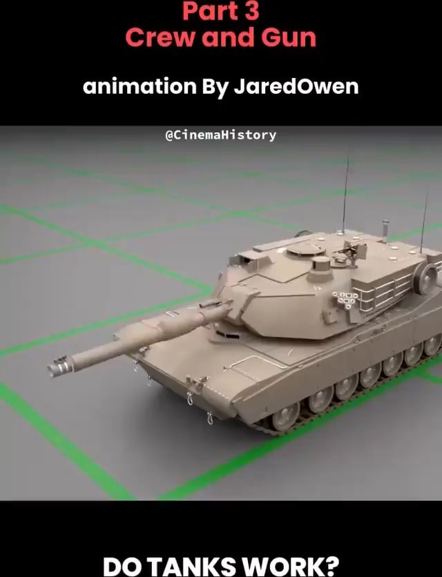 Part Crew and Gun animation By JaredOwen DO TANKS WORK? - iFunny