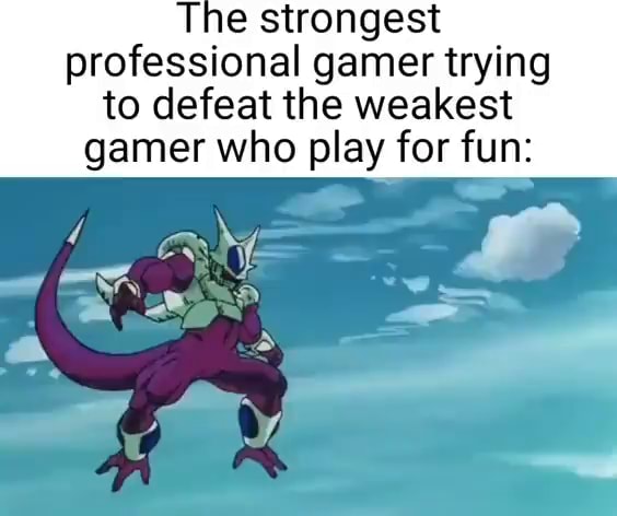 The strongest professional gamer trying to defeat the weakest gamer who ...