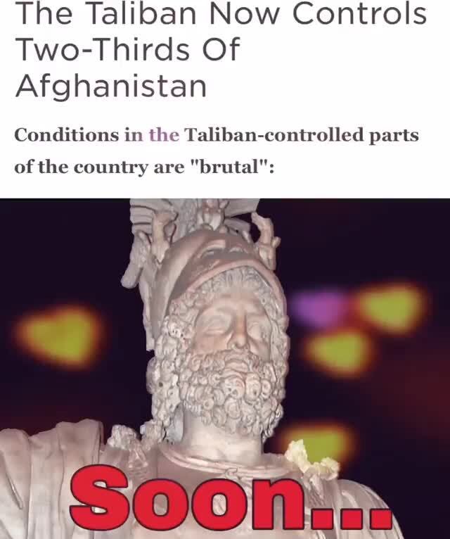 The Taliban Now Controls Two-Thirds Of Afghanistan Conditions in the ...