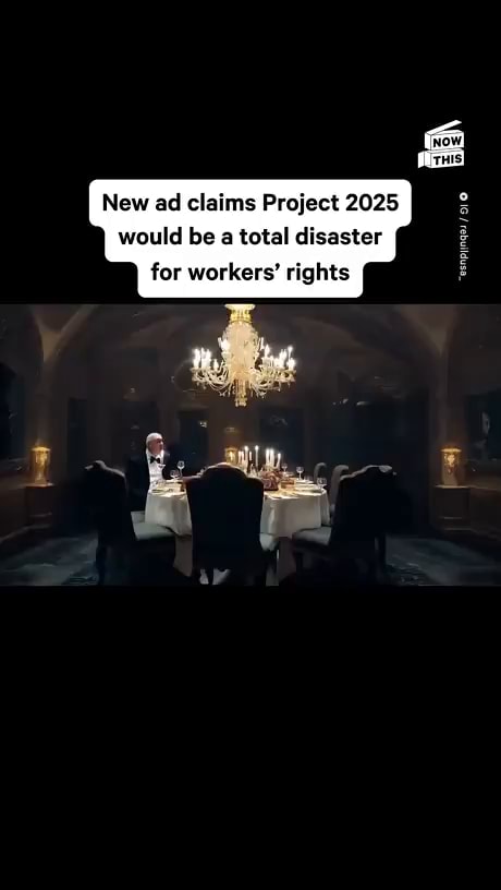 New ad claims Project 2025 would be a total disaster for workers ...
