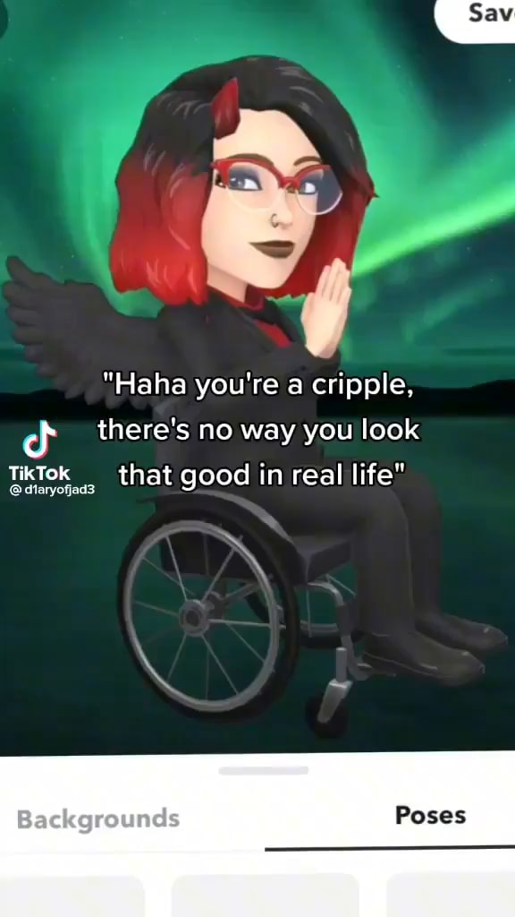 "Haha you're a cripple, cf there's no way you look Tiktok that good in ...