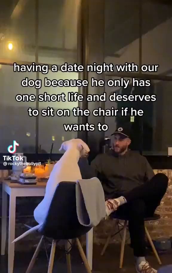 Having a date night with our dog because he only has one short life and ...