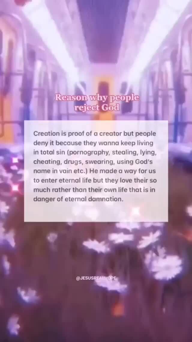 Reason hy Creation is proof of a creator but people deny it because ...