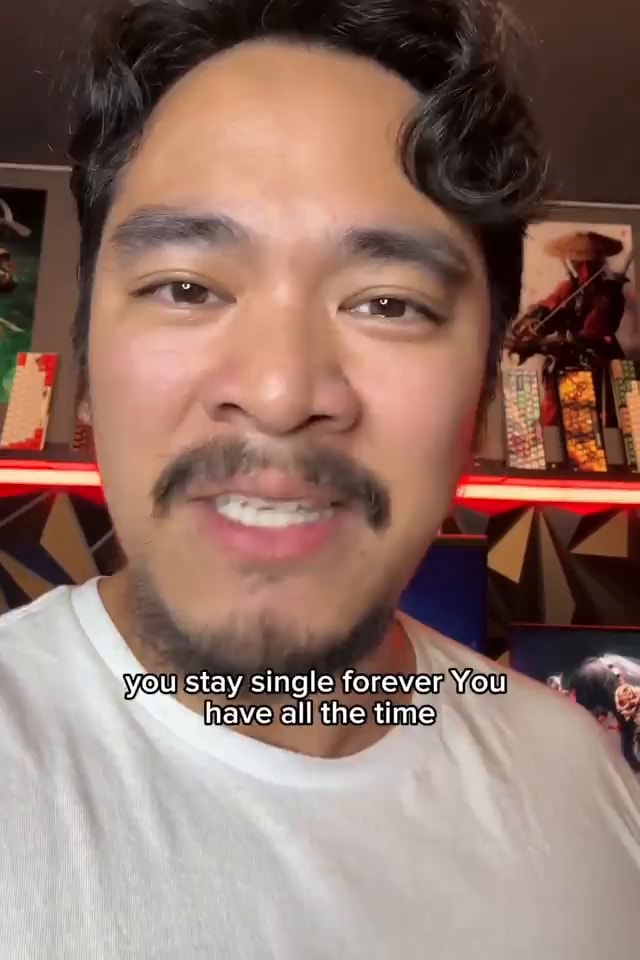 *You stay single forever You 'have all the time - iFunny
