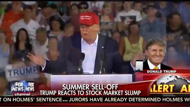 Trump Memes - _channel TRUMP REACTS TO STOCK SUMMER MARKET SELL-OFF ...