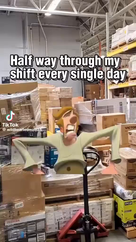 Half way throughmy shift every single day Tik Tok ilklhearlectimant ...
