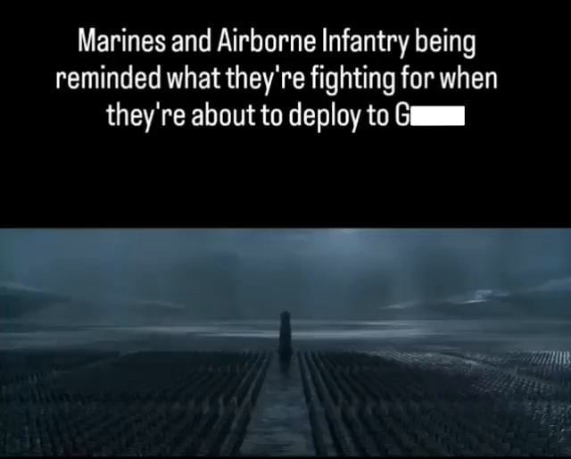 Marines and Airborne Infantry being reminded what they're fighting for ...