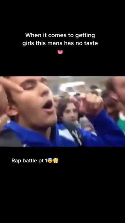 When it comes to getting girls this mans has no taste Rap battle pt ...