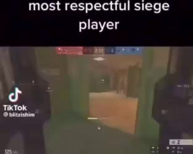 Most respectful siege player TikTok - iFunny