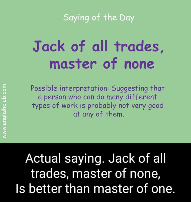 Saying of the Day Jack of all trades, master of none www eng ub com she ...