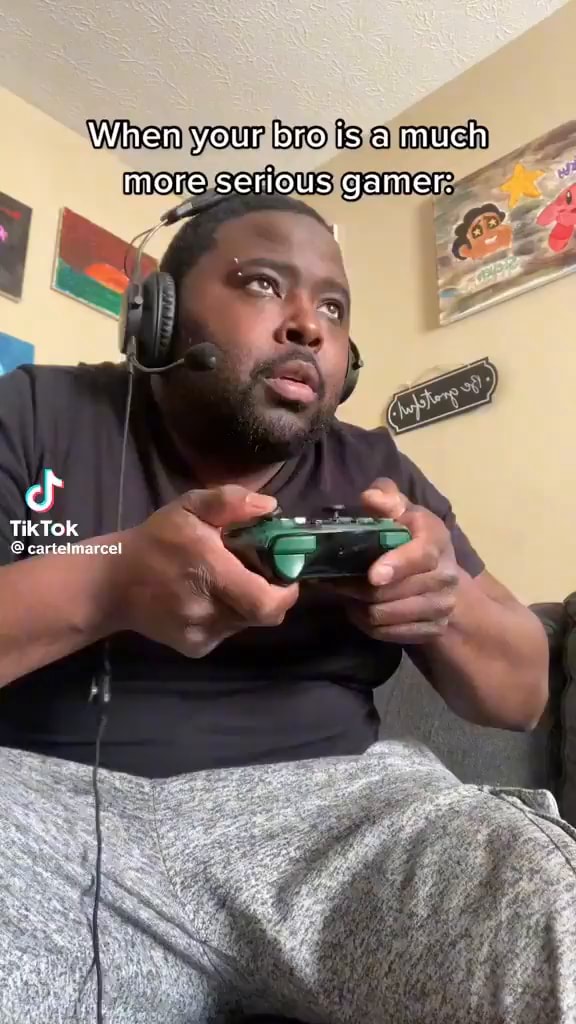 When your bro is a much more serious gamer: TikTok cavlelmarce: - iFunny