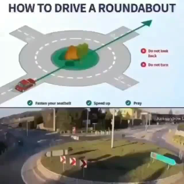 HOW TO DRIVE A ROUNDABOUT - iFunny