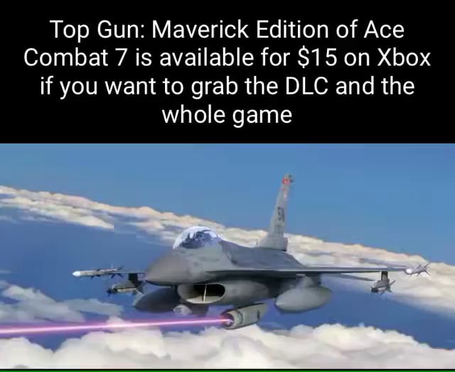 Top Gun: Maverick Edition of Ace Combat 7 is available for $15 on Xbox ...