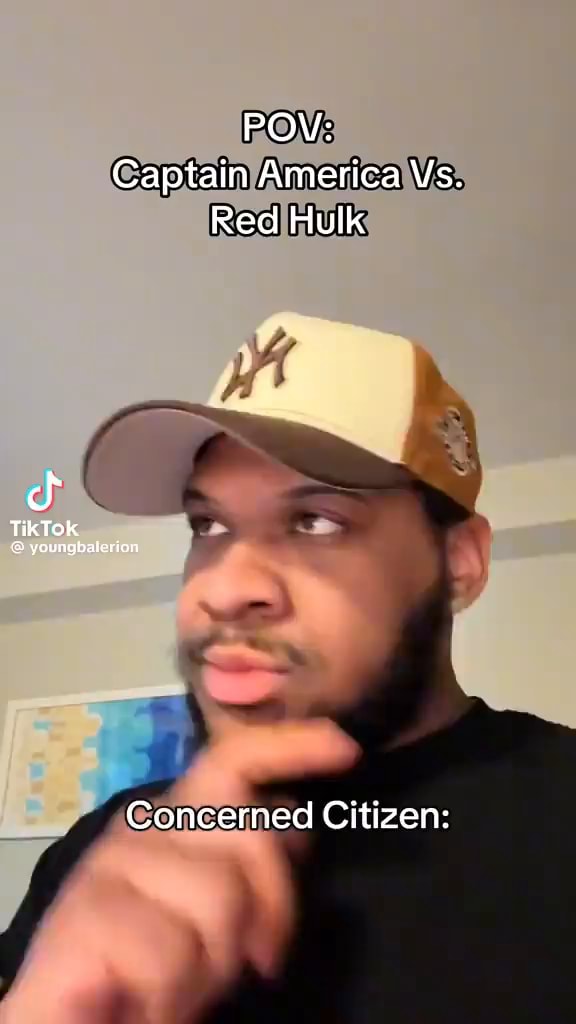 POV: Captain America Vs. Red Hulk TikTo! youngbalerion Concerned Citizen: - iFunny