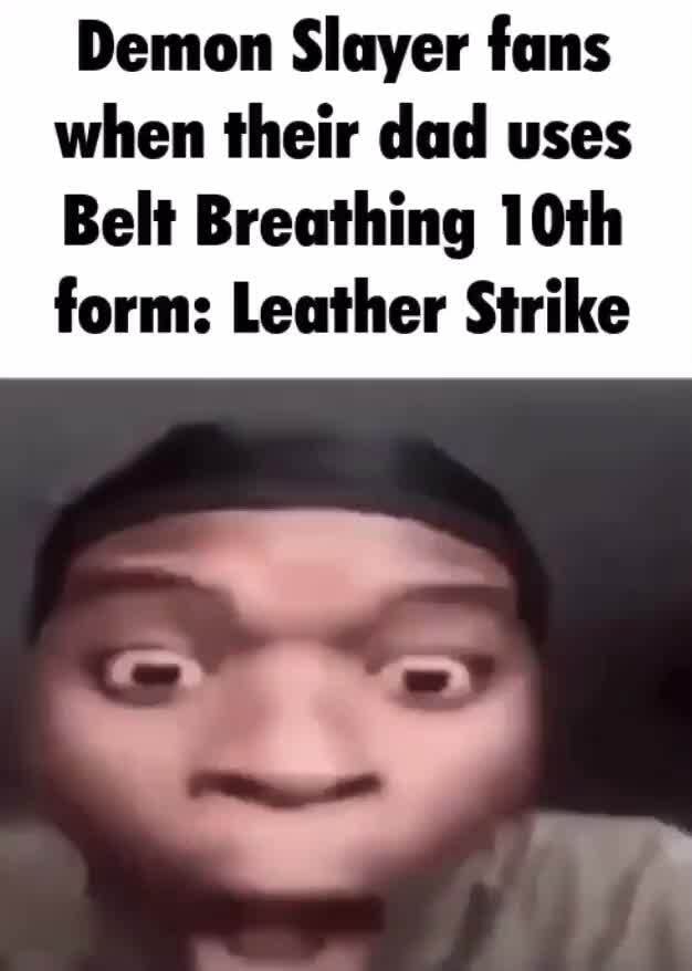 Demon Slayer fans when their dad uses Belt Breathing 10th form: Leather ...