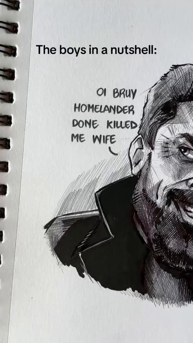 The boys in a nutshell: BRuy HOMELANDER, DONE KILLED ME WIFE - iFunny
