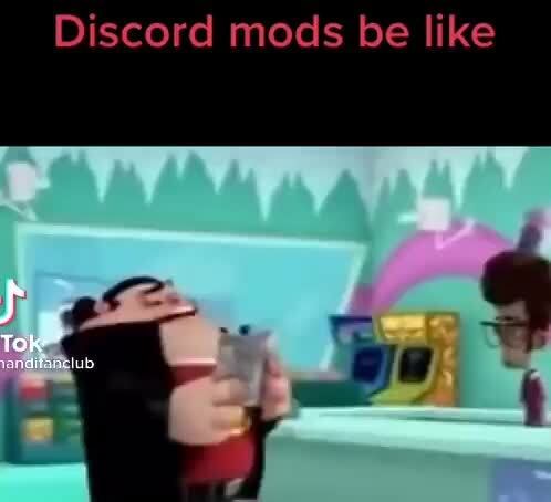 Discord mods be like - iFunny