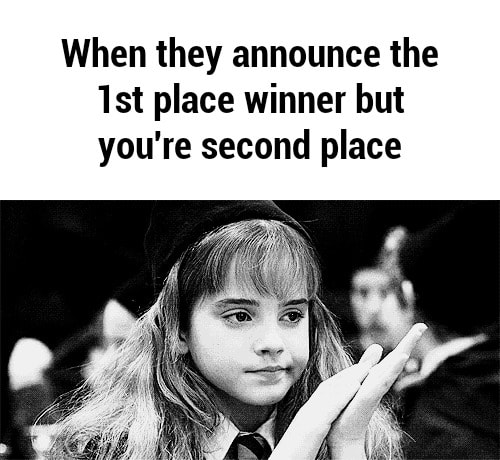 When they announce the 1st place winner but you're second place - iFunny :)