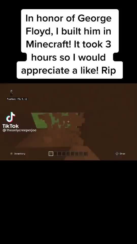 In honor of George Floyd, I built him in Minecraft! It took 3 hours so ...