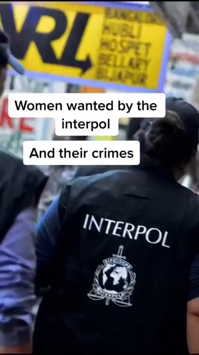 Women wanted by the interpol And their crimes IN - iFunny