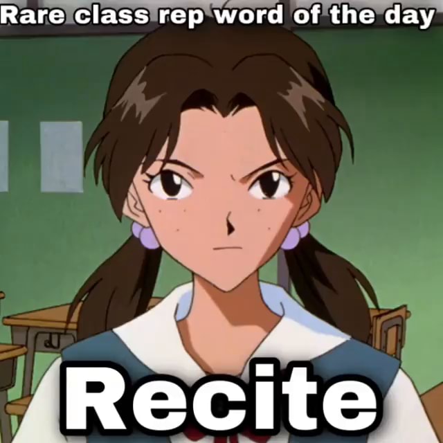 Rare class rep word of the day Recite - iFunny