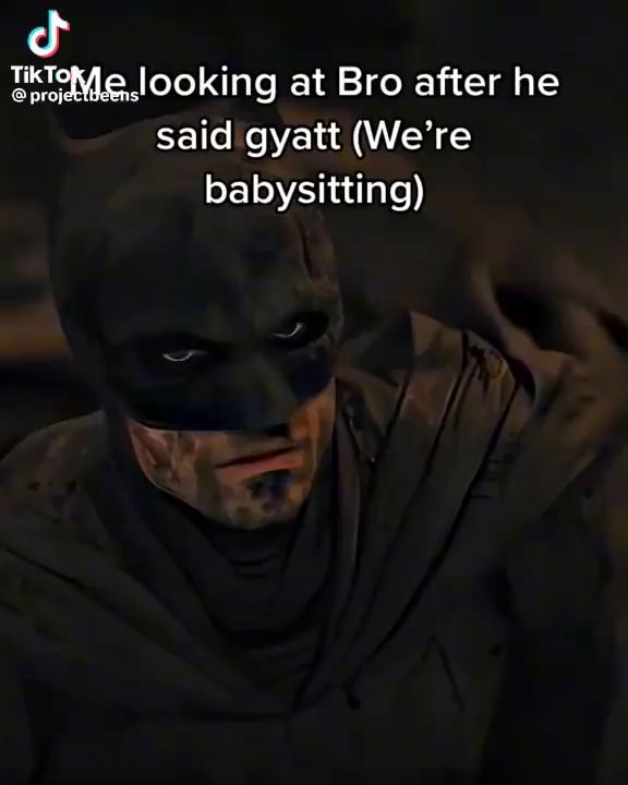 Looking at Bro after he said gyatt (We're babysitting) - iFunny